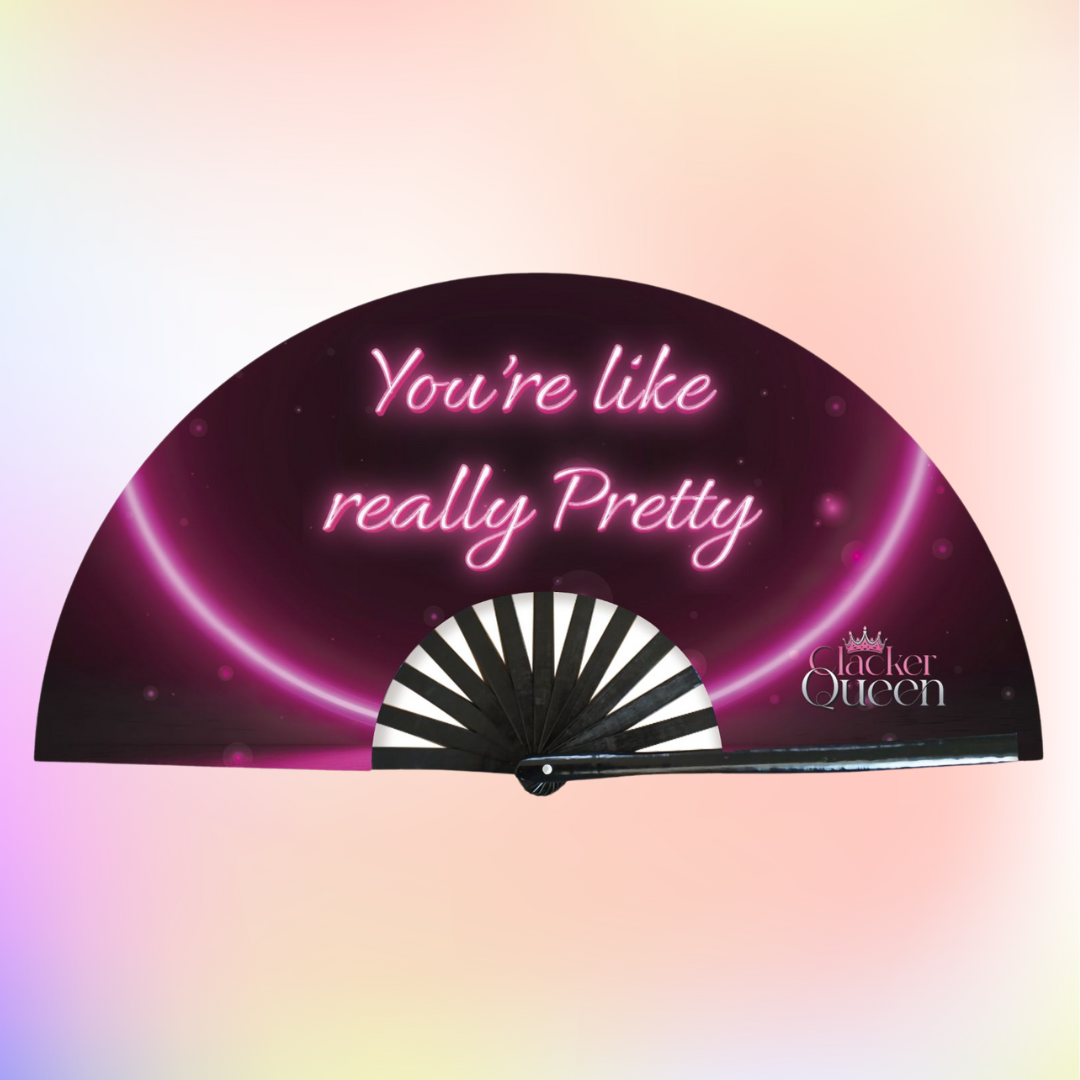 You're Like Really Pretty Fan